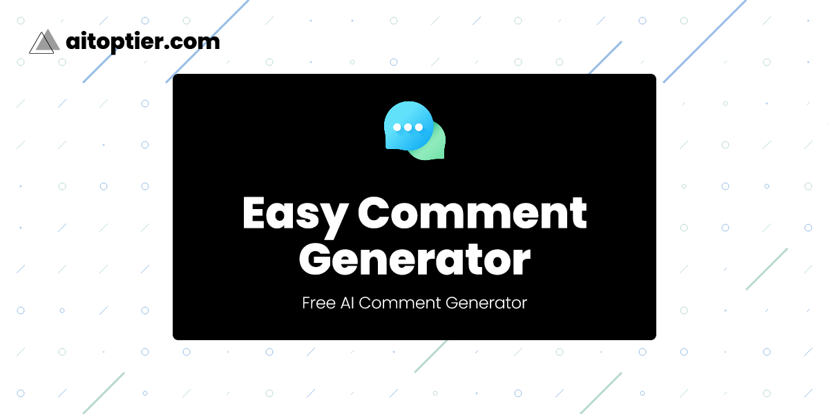 Easy Comment Generator - AiToptier